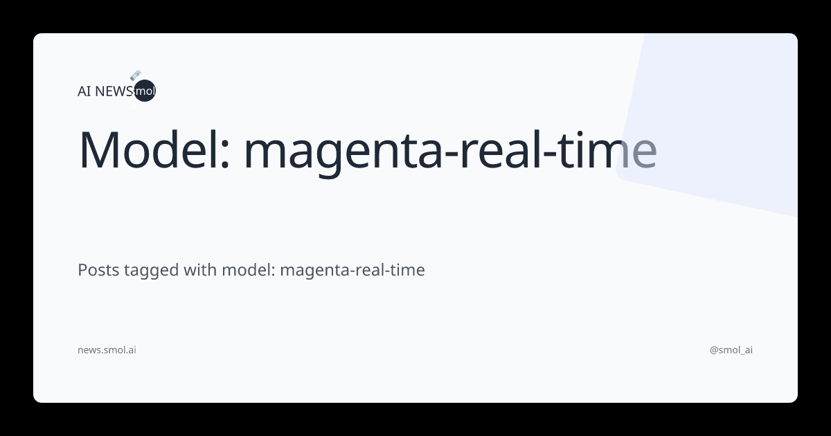 Model: magenta-real-time | AINews