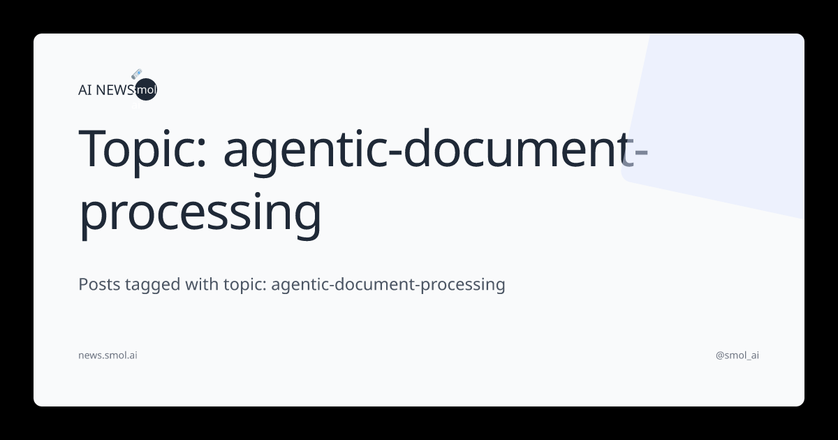 Topic: agentic-document-processing | AINews