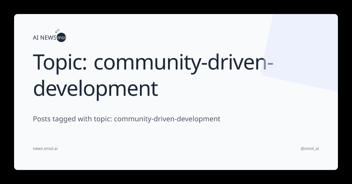 Topic: community-driven-development | AINews