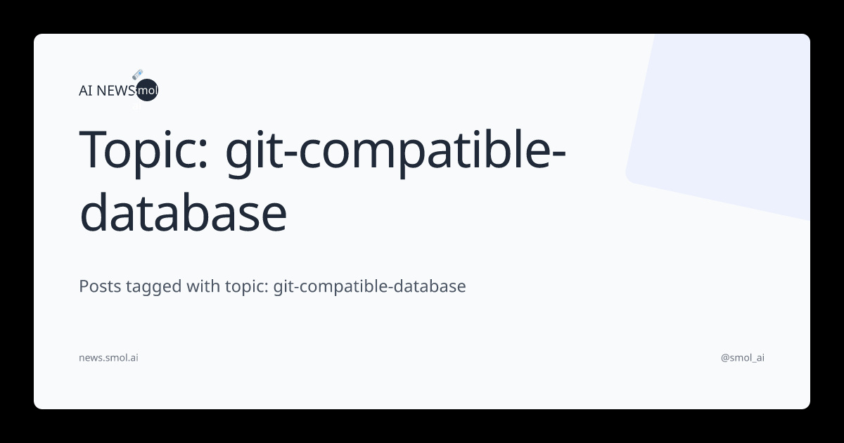 Topic: git-compatible-database | AINews