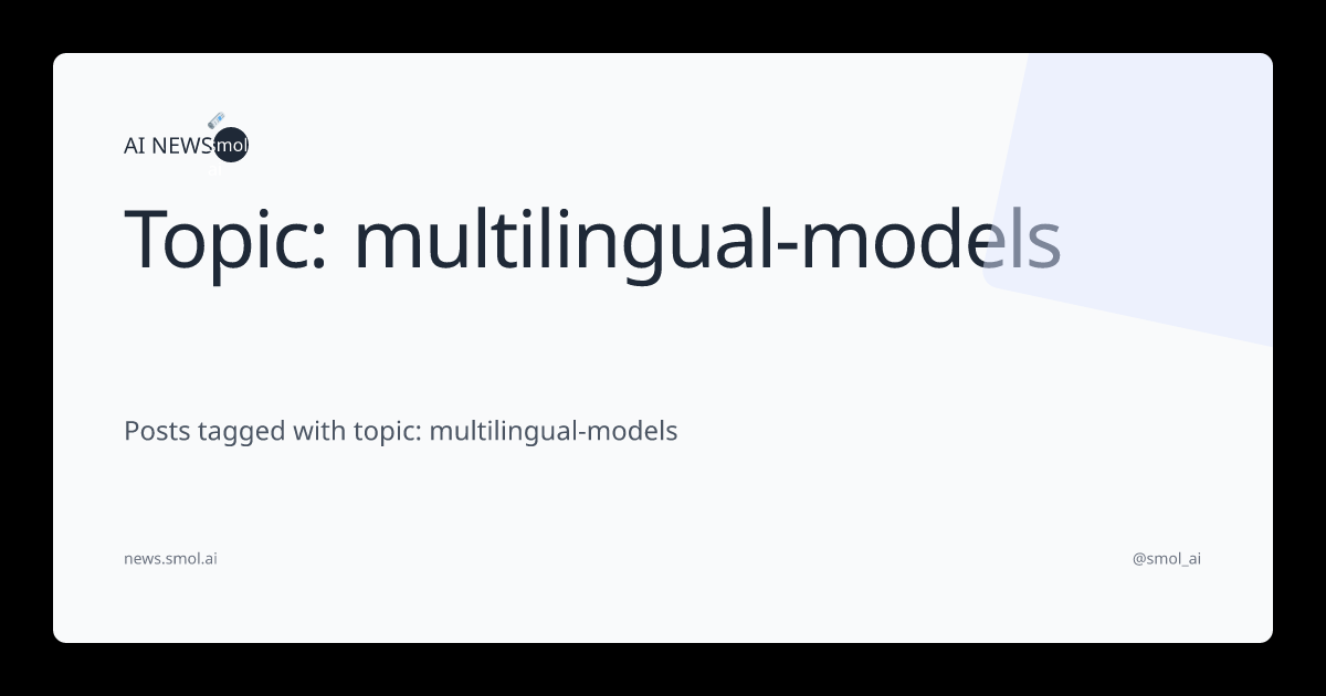 Topic: multilingual-models | AINews