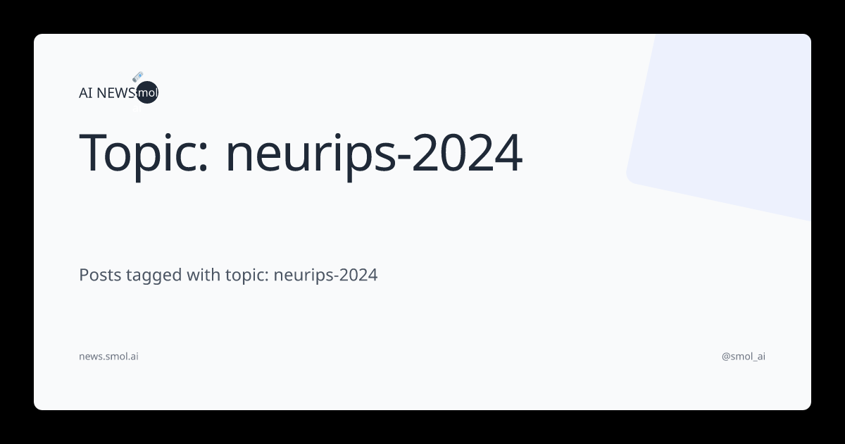 Topic: neurips-2024 | AINews